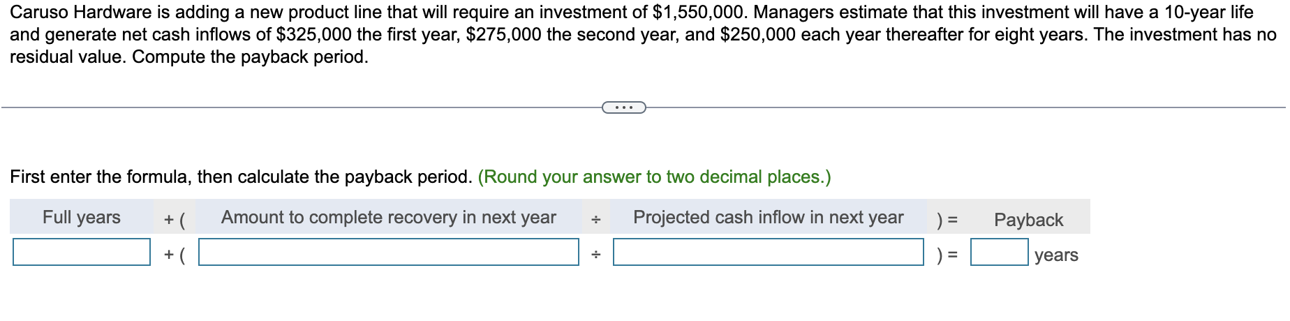 Solved Compute the payback period.First enter the formula, | Chegg.com