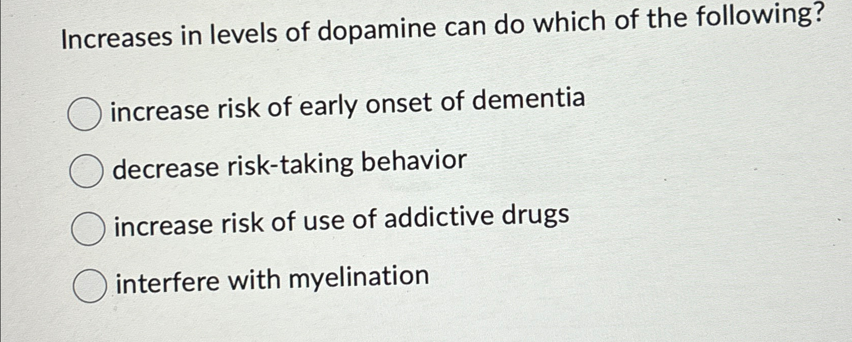 Solved Increases in levels of dopamine can do which of the | Chegg.com