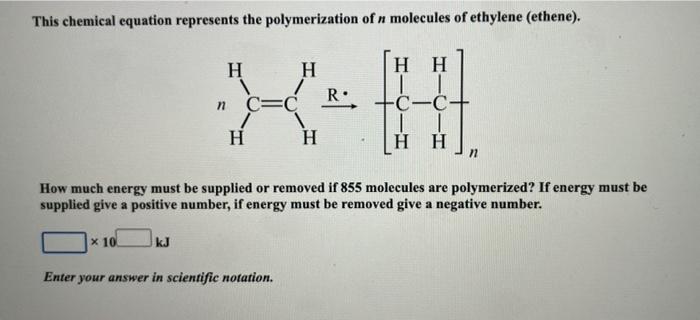 Solved This chemical equation represents the polymerization | Chegg.com