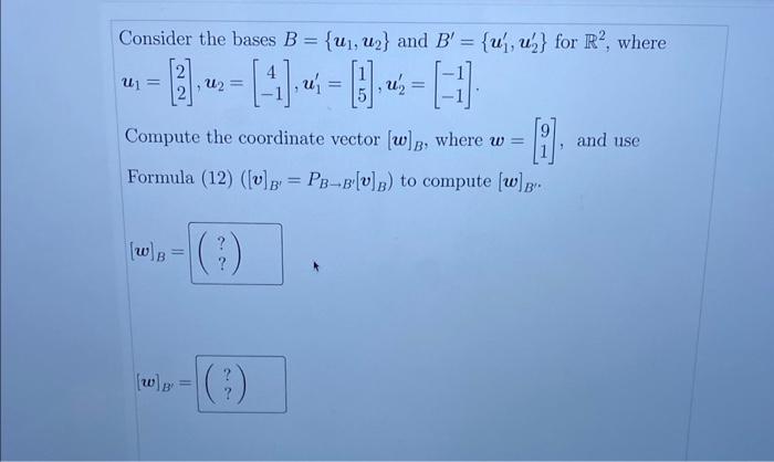 Solved Consider the bases B={u1,u2} and B′={u1′,u2′} for R2, | Chegg.com