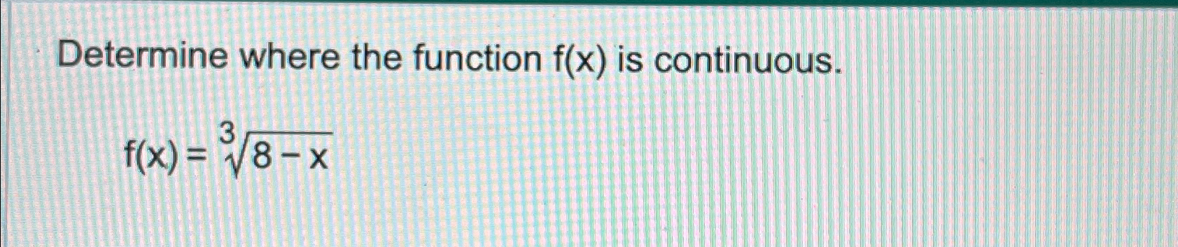 Solved Determine where the function f(x) ﻿is | Chegg.com