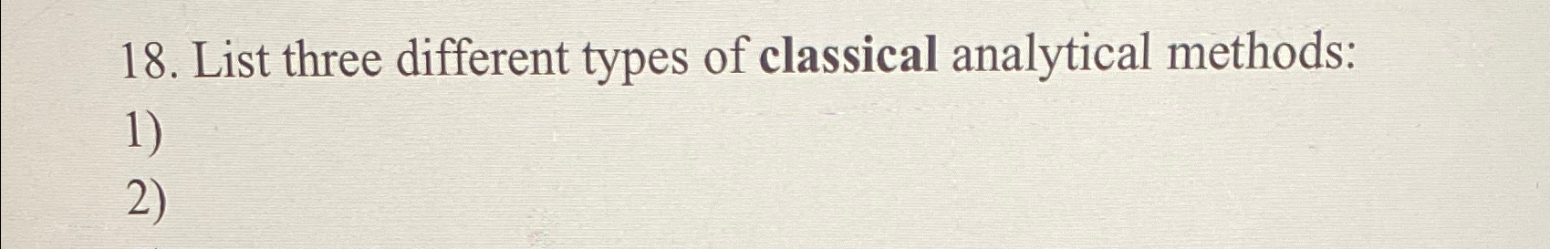 Solved List three different types of classical analytical | Chegg.com
