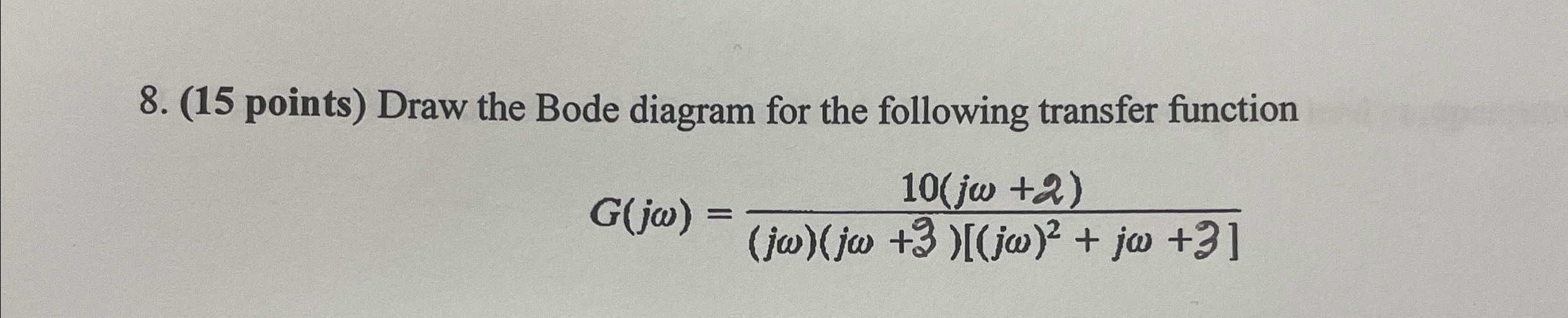 Solved (15 ﻿points) ﻿Draw the Bode diagram for the following | Chegg.com