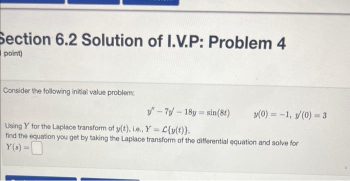 Solved Section 6.2 Solution of I.V.P: Problem 4 point) | Chegg.com