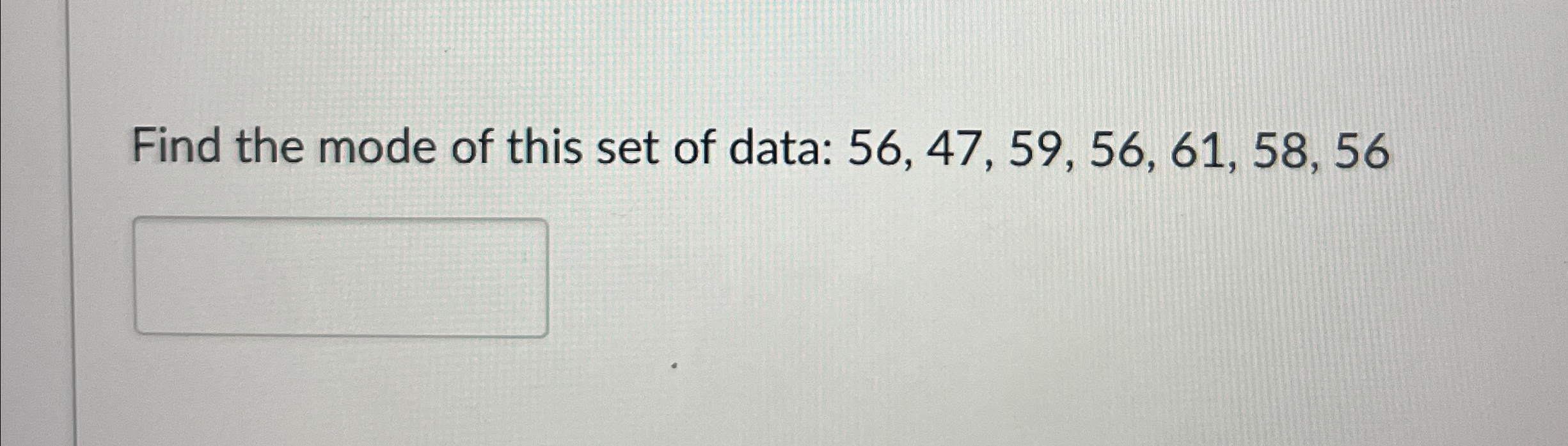 Solved Find the mode of this set of data: | Chegg.com