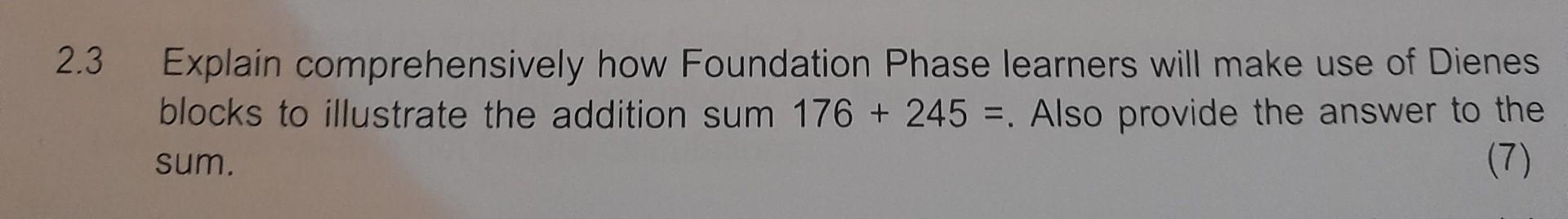 Solved 2.3 Explain comprehensively how Foundation Phase | Chegg.com
