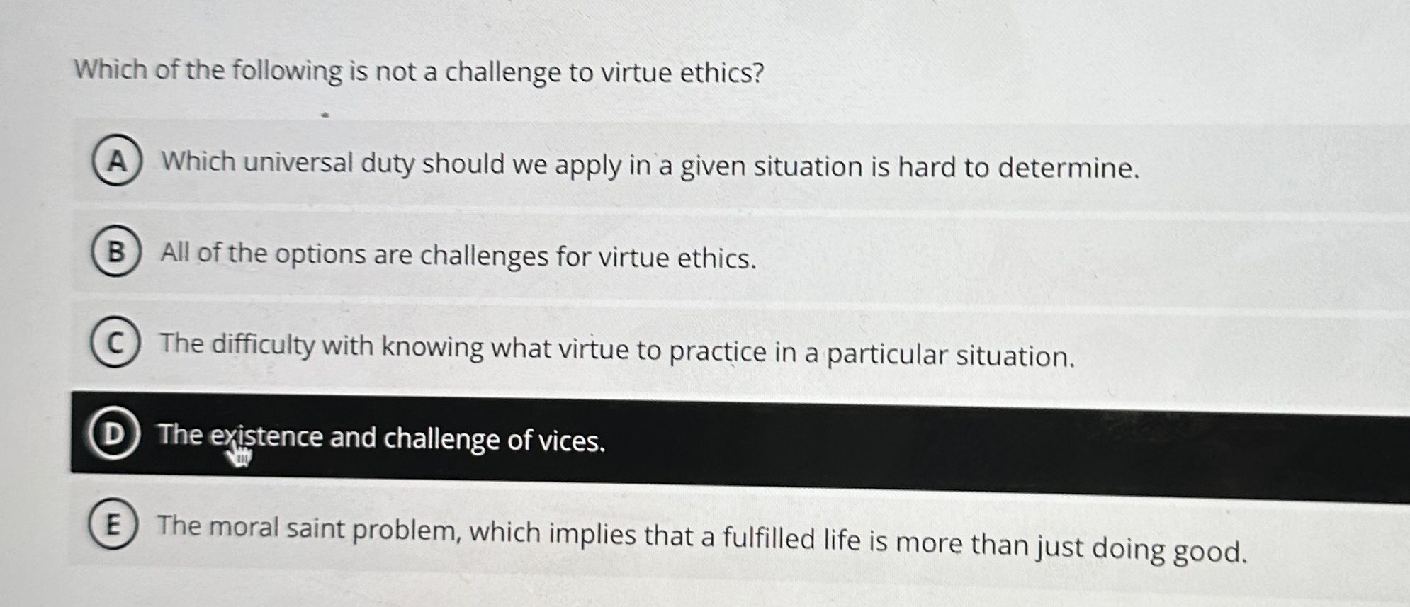 Solved Which of the following is not a challenge to virtue | Chegg.com