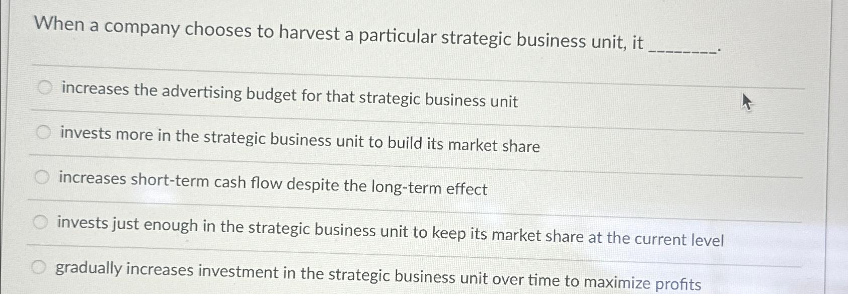 Solved When a company chooses to harvest a particular | Chegg.com