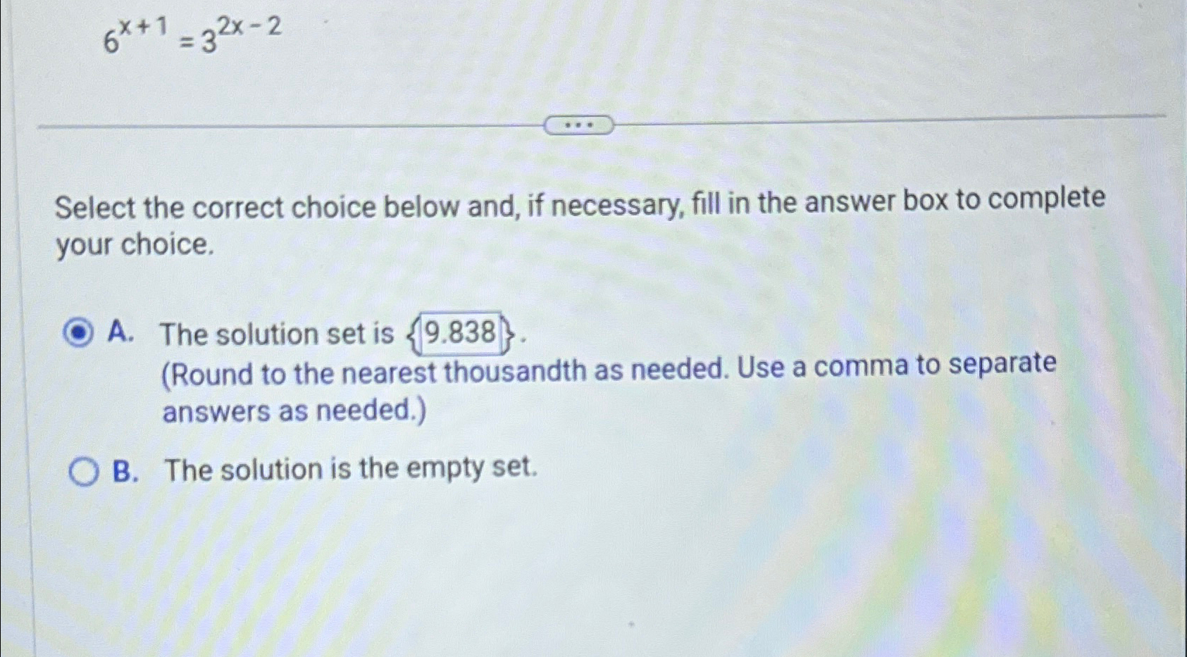 Solved 6x+1=32x-2Select the correct choice below and, if | Chegg.com