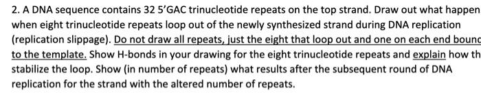 Solved 2. A DNA sequence contains 325′GAC trinucleotide | Chegg.com