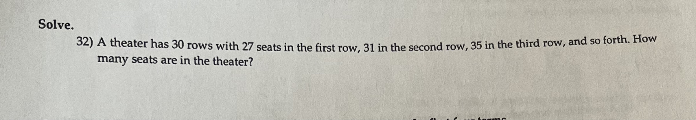 Solved Solve.32) ﻿A theater has 30 ﻿rows with 27 ﻿seats in | Chegg.com