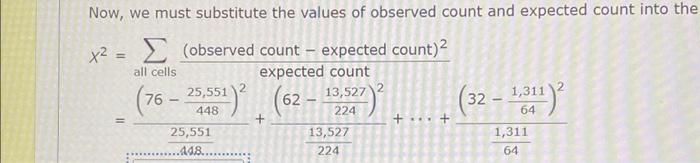 Solved Now, we must substitute the values of observed count | Chegg.com