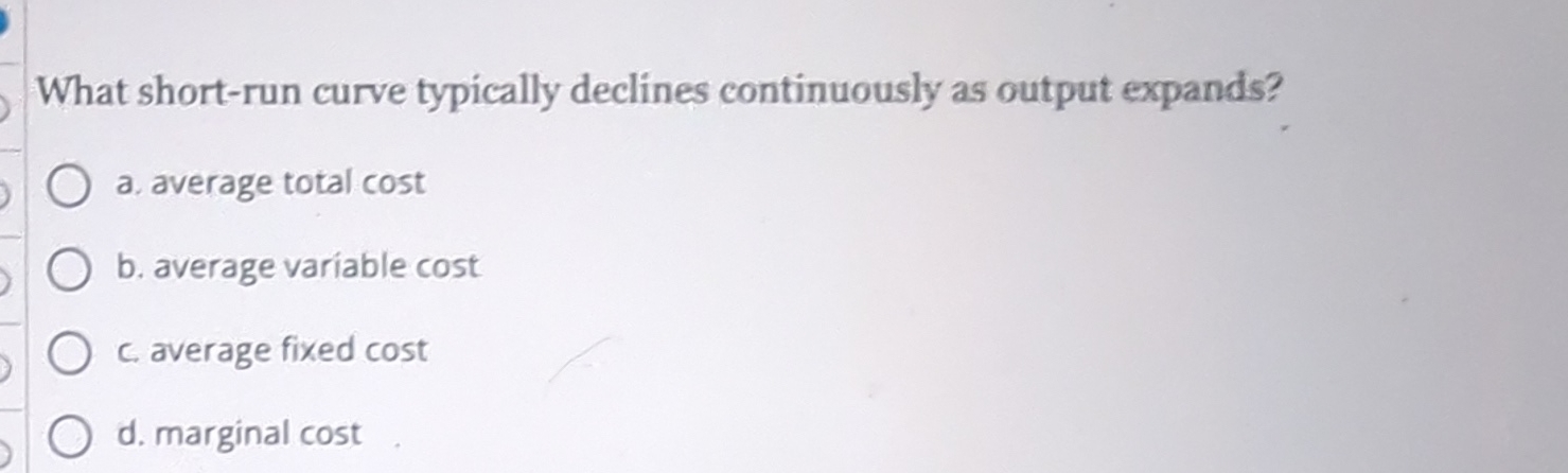 Solved What short-run curve typically declines continuously | Chegg.com