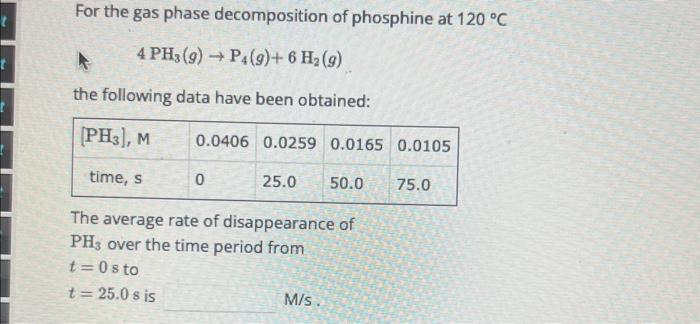Solved For the gas phase decomposition of phosphine at 120∘C | Chegg.com