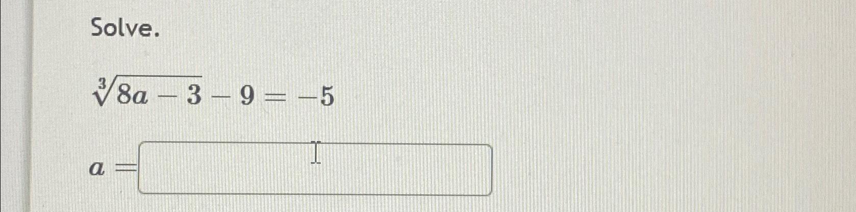 Solved Solve.8a-33-9=-5a= | Chegg.com
