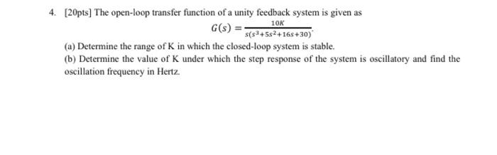 Solved 4. [20pts] The open-loop transfer function of a unity | Chegg.com