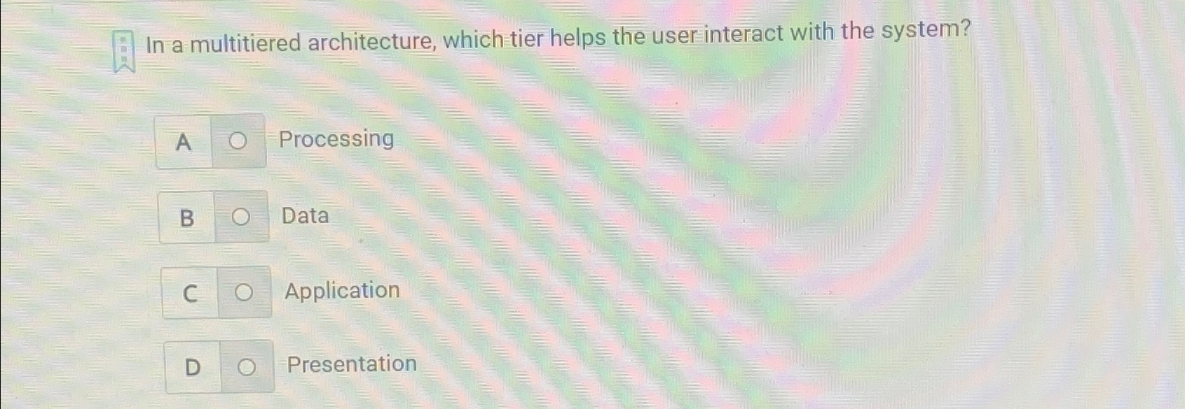 Solved In a multitiered architecture, which tier helps the | Chegg.com