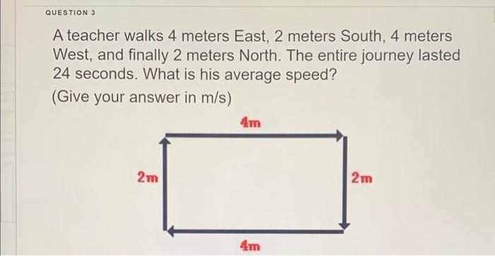Solved A teacher walks 4 meters East, 2 meters South, 4 | Chegg.com