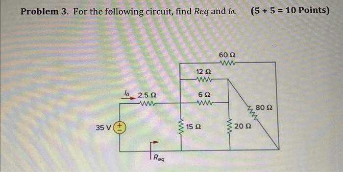 Solved Problem 3. For the following circuit, find Req and | Chegg.com