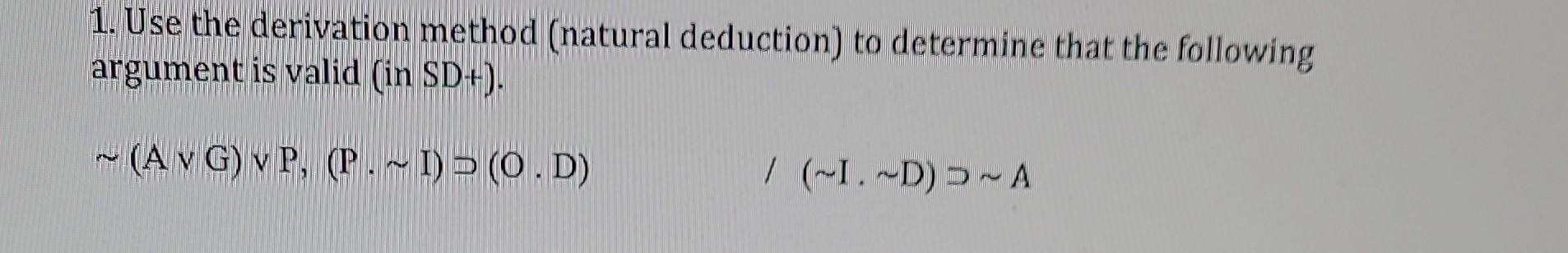 1. Use the derivation method (natural deduction) to | Chegg.com