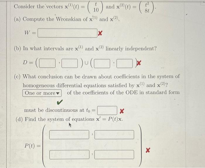 Solved Consider the vectors x(1)(t)=(t10) and | Chegg.com