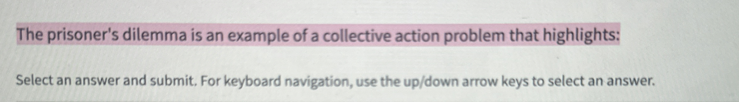 Solved The prisoner's dilemma is an example of a collective | Chegg.com