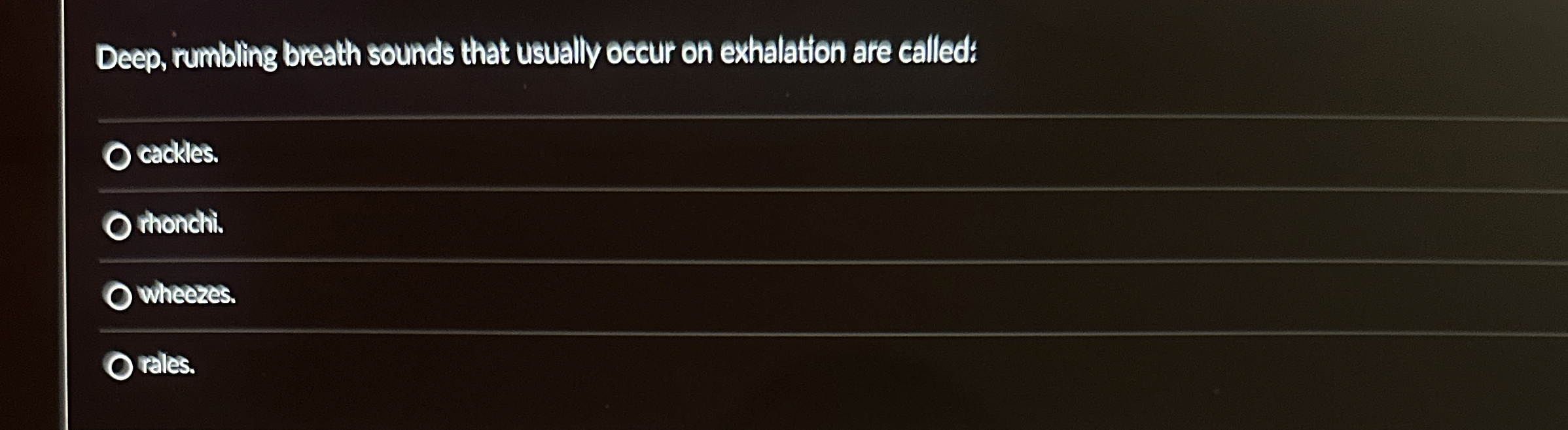Solved Deep, rumbling breath sounds that usually occur on | Chegg.com