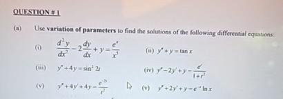 Solved OUESTION#1(a) ﻿Use variation of parameters to find | Chegg.com