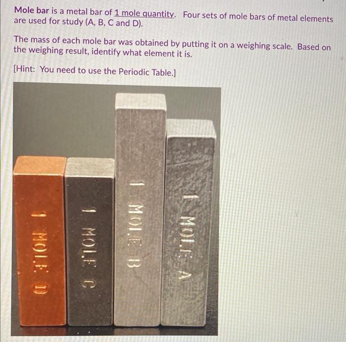 Solved Mole bar is a metal bar of 1 mole quantity. Four sets | Chegg.com