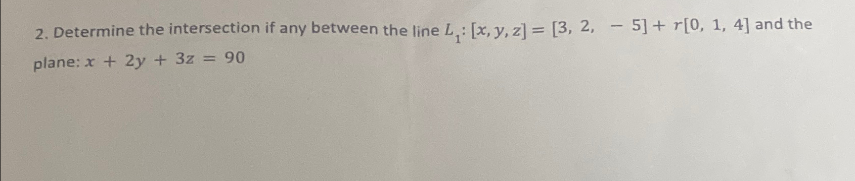 Solved Determine the intersection if any between the line | Chegg.com