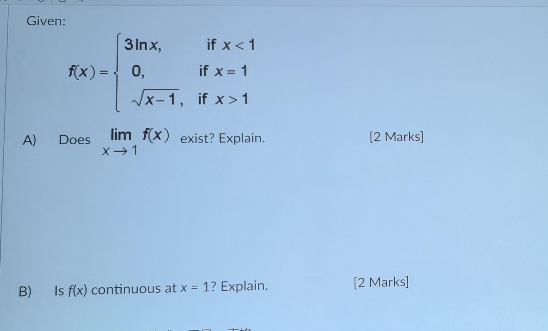 Solved Given: f(x)=⎩⎨⎧3lnx,0,x−1, if x 1 A) | Chegg.com