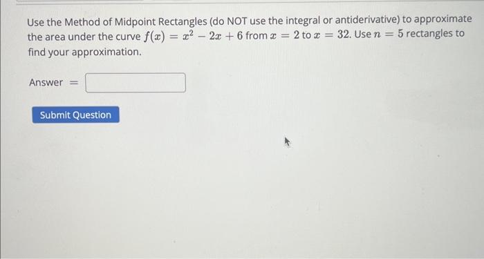 Solved Use the Method of Midpoint Rectangles (do NOT use the | Chegg.com