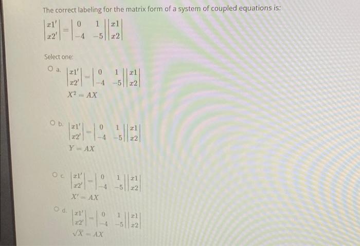 Solved The correct labeling for the matrix form of a system | Chegg.com