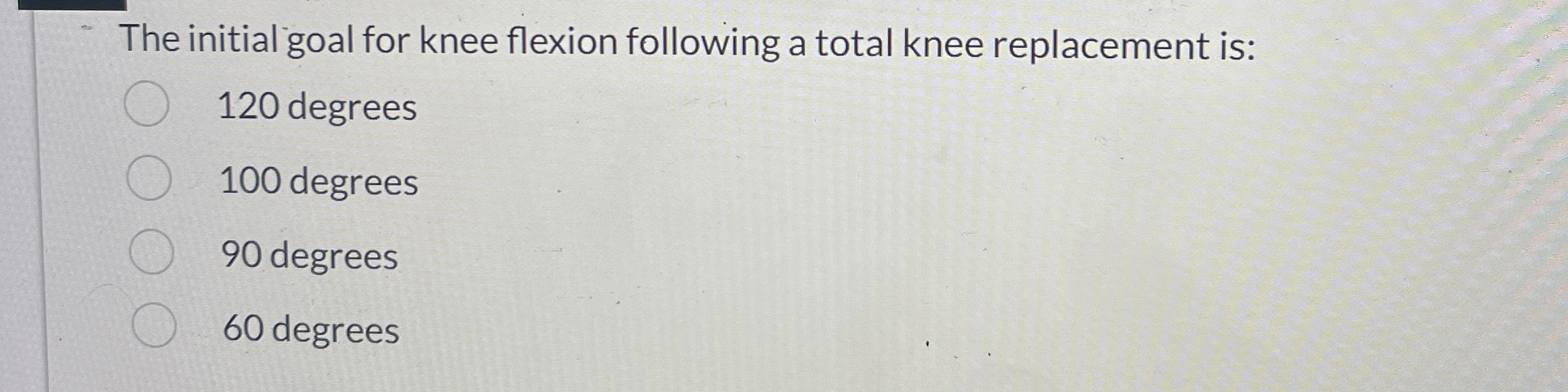 Solved The initial goal for knee flexion following a total | Chegg.com