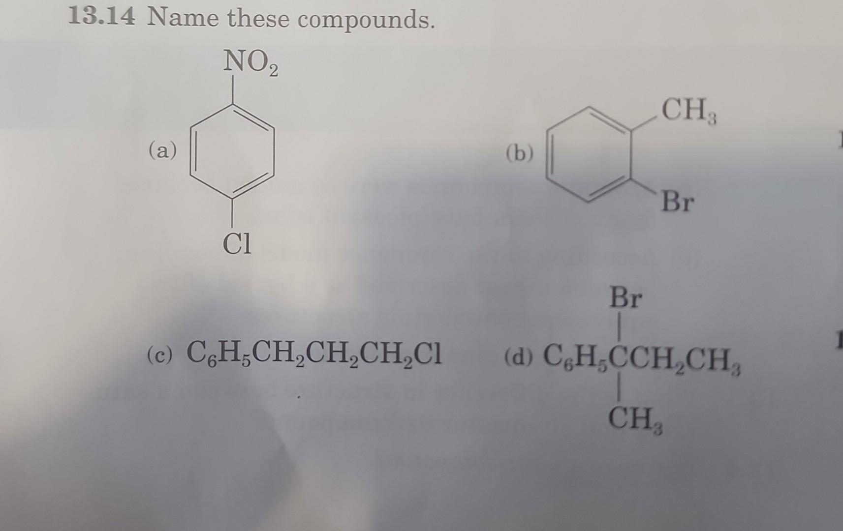 Solved 13.14 Name these compounds. (b) (c) C6H5CH2CH2CH2Cl | Chegg.com