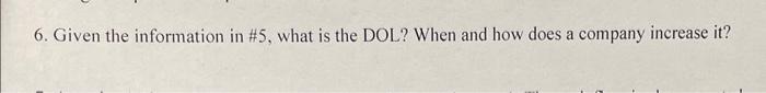 Solved 6. Given the information in \#5, what is the DOL? | Chegg.com