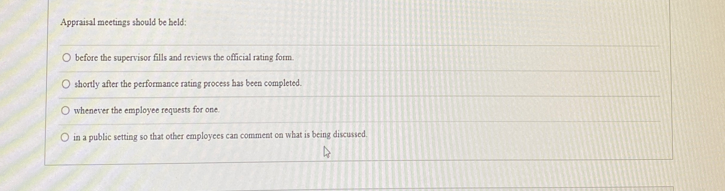 Solved Appraisal meetings should be held:before the | Chegg.com