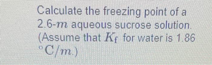 Solved Calculate the freezing point of a 2.6-m aqueous | Chegg.com