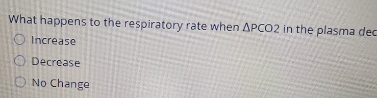 Solved What happens to the respiratory rate when ????PCO2 | Chegg.com