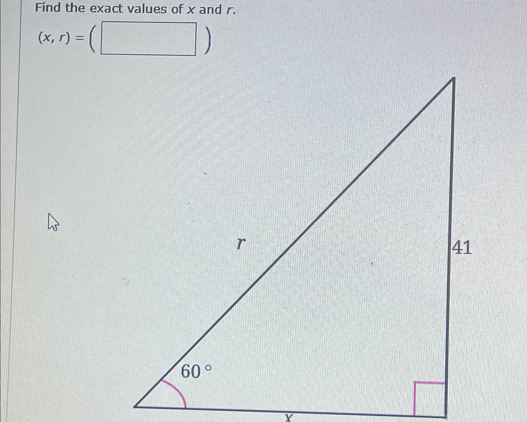 Solved Find the exact values of x ﻿and r.(x,r)=(,) ﻿ ﻿Its | Chegg.com