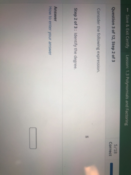 Solved Save & Exit Certify Lesson: 1.3 Polynomials and | Chegg.com
