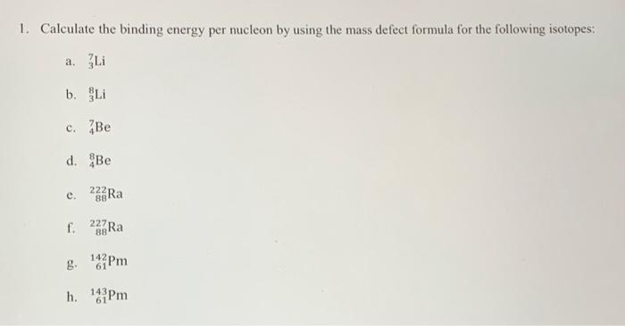 1. Calculate the binding energy per nucleon by using | Chegg.com