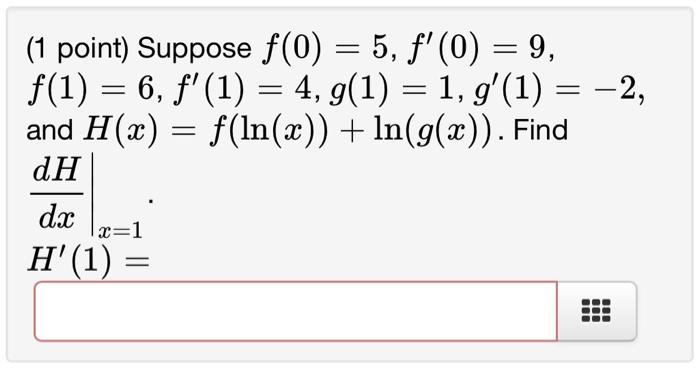 Solved (1 point) Suppose f(0)=5,f′(0)=9 | Chegg.com