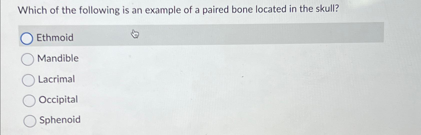 Solved Which of the following is an example of a paired bone | Chegg.com