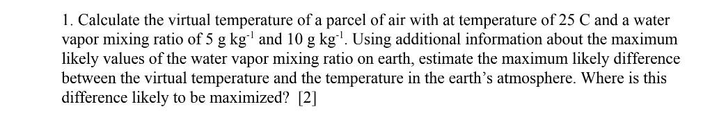 Solved 1. Calculate the virtual temperature of a parcel of | Chegg.com