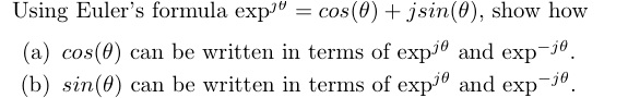 Solved Using Euler's formula exp J theta = cos(theta) + | Chegg.com