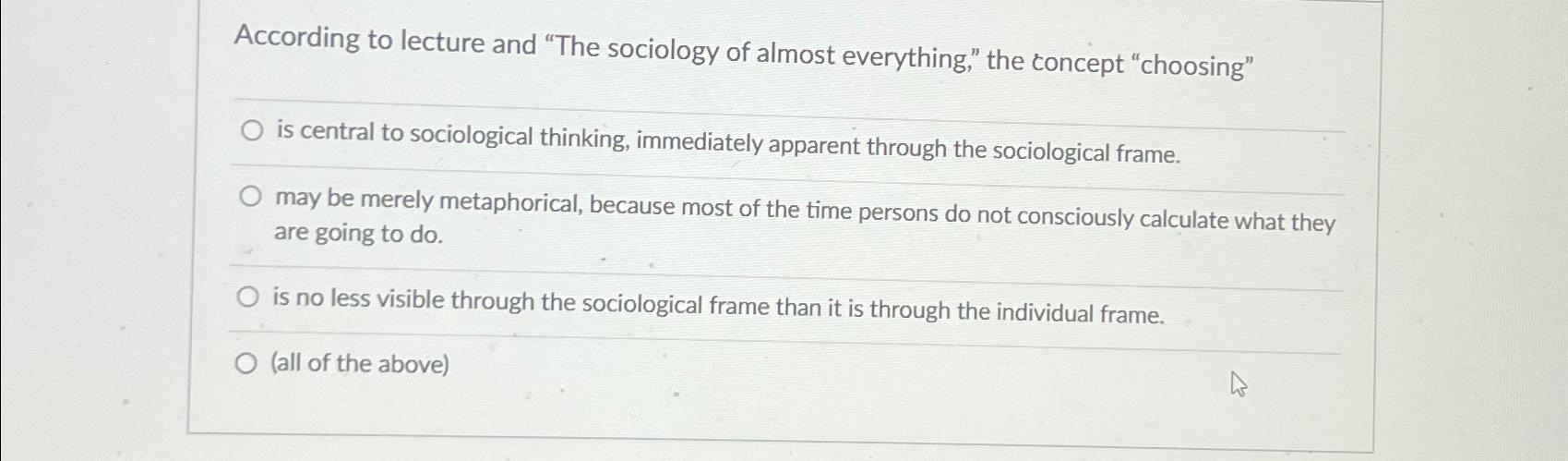 Solved According to lecture and "The sociology of almost | Chegg.com