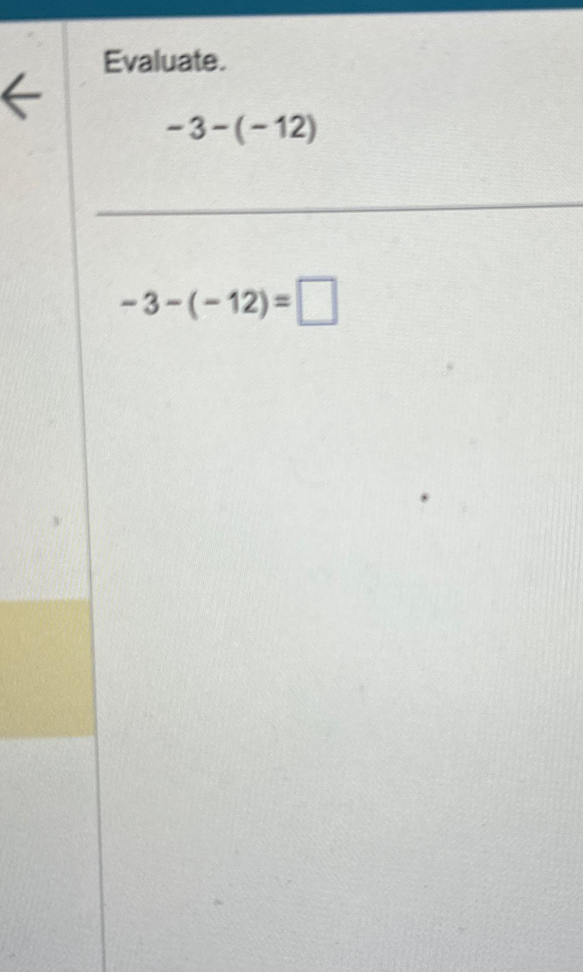 Solved Evaluate.-3-(-12)-3-(-12)= | Chegg.com