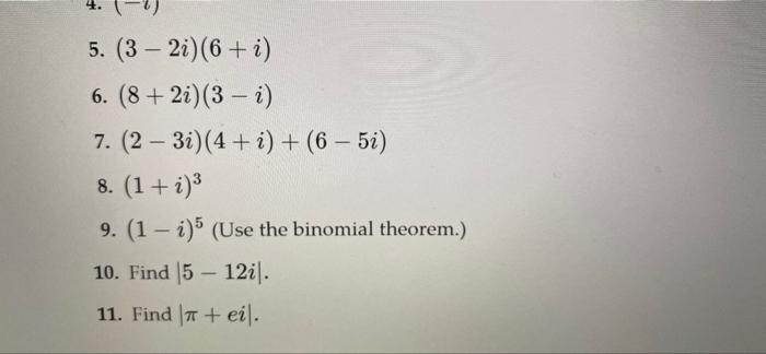 Solved - - 5. (3 – 2i)(6+i) 6. (8 + 2i)(3 – i) 7. (2-3i)(4+ | Chegg.com