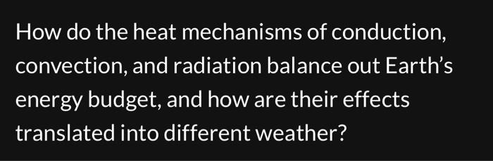 Solved How do the heat mechanisms of conduction, convection, | Chegg.com